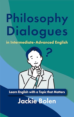 Philosophy Dialogues in Intermediate-Advanced English: Learn English ...
