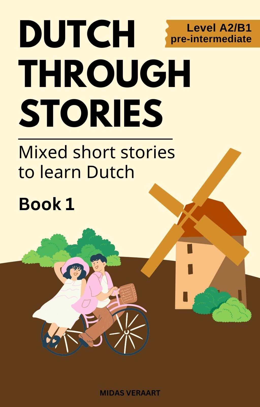 Dutch Through Stories: Mixed short stories to learn Dutch by Midas Veraart | Goodreads