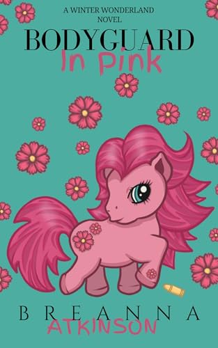 Bodyguard: In Pink (A Winter Wonderland Book 2) by Breanna Atkinson ...