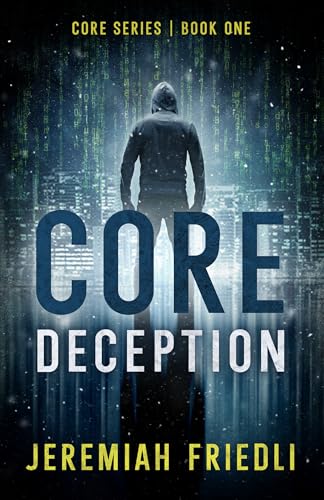 CORE Deception (CORE, #1) by Jeremiah Friedli | Goodreads