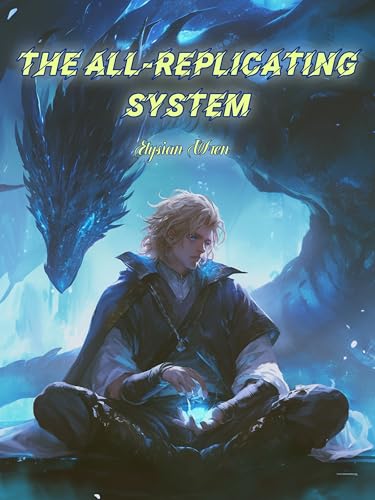 The All-Replicating System: A Litrpg Fantasy Adventure Book 9 by ...