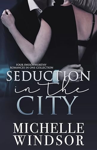 Seduction In The City by Michelle Windsor | Goodreads