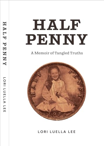 Half Penny: A Memoir of Tangled Truths by Lori L. Lee | Goodreads