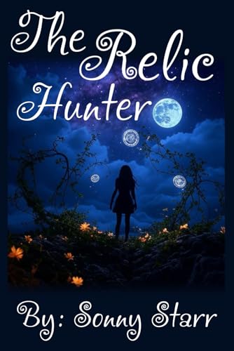 The Relic Hunter (The Cosmic Road Series) by Sonny Starr | Goodreads