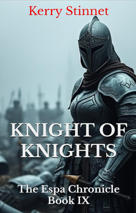 Knight of Knights (The Espa Chronicle Book 9) by Kerry Stinnet | Goodreads