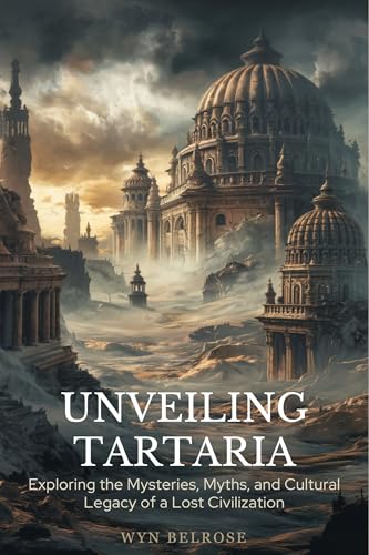 Unveiling Tartaria: Exploring the Mysteries, Myths, and Cultural Legacy ...