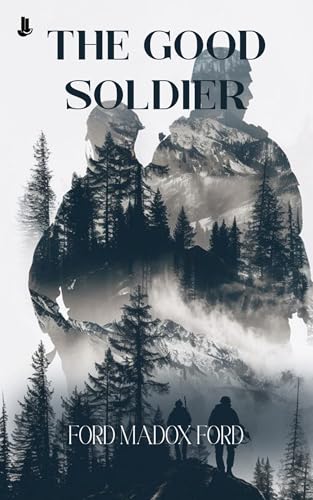 The Good Soldier by Ford Madox Ford | Goodreads