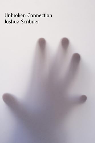 Unbroken Connection (Scribner Short Reads) by Joshua Scribner | Goodreads