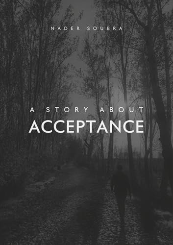 A Story About Acceptance : Finding Strength, Embracing Change, and the ...