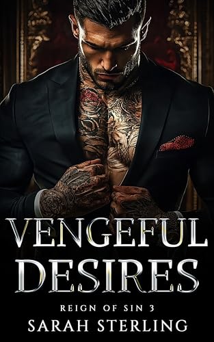 Vengeful Desires (Reign of Sin #3) by Sarah Sterling | Goodreads