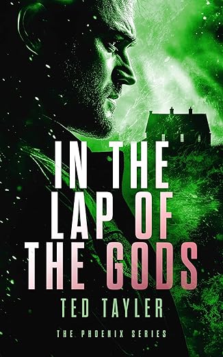 In The Lap Of The Gods (The Phoenix #4) by Ted Tayler | Goodreads