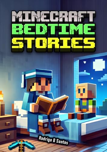 MINECRAFT BEDTIME STORIES by Rodrigo B Santos | Goodreads