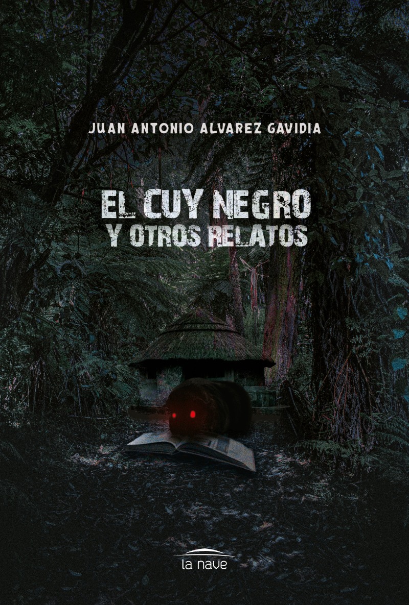 El cuy negro y otros relatos by Juan Antonio Alvarez Gavidia | Goodreads