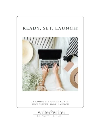 Ready, Set, Launch: A Complete Guide For a Successful Book Launch by ...