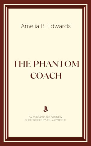 The Phantom Coach by Amelia B. Edwards | Goodreads