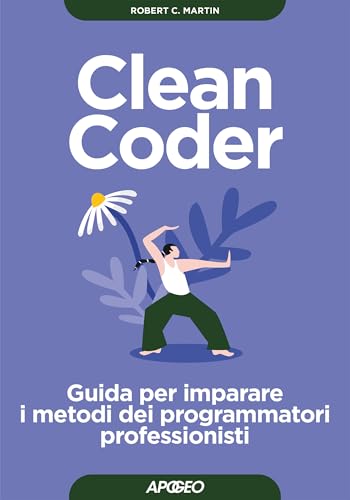 Clean Coder: Guida per imparare i metodi dei programmatori ...