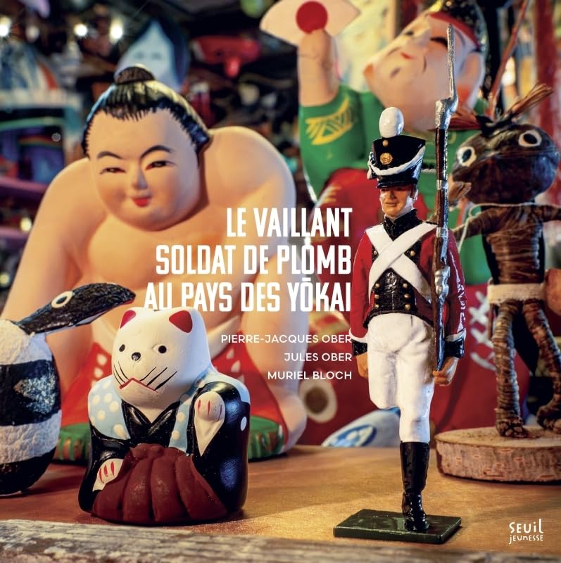 Le Vaillant soldat de plomb au pays des yokai by Pierre-Jacques Ober ...