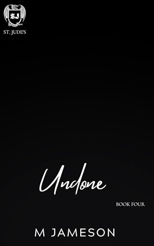 Undone: A Dark Forbidden Romance (St Jude's Book 4) by M Jameson | Goodreads