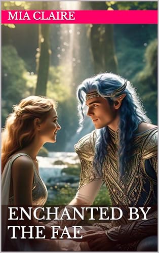 Enchanted by the Fae by Mia Claire | Goodreads