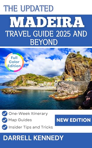 MADEIRA TRAVEL GUIDE 2025 AND BEYOND (COLOUR EDITION): Plan the Perfect ...