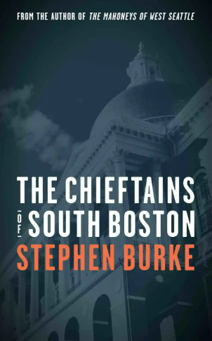 The Chieftains of South Boston by Stephen Burke | Goodreads