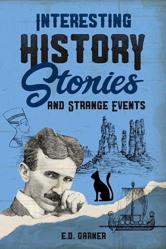 Interesting History Stories and Strange Events: Strange But True ...