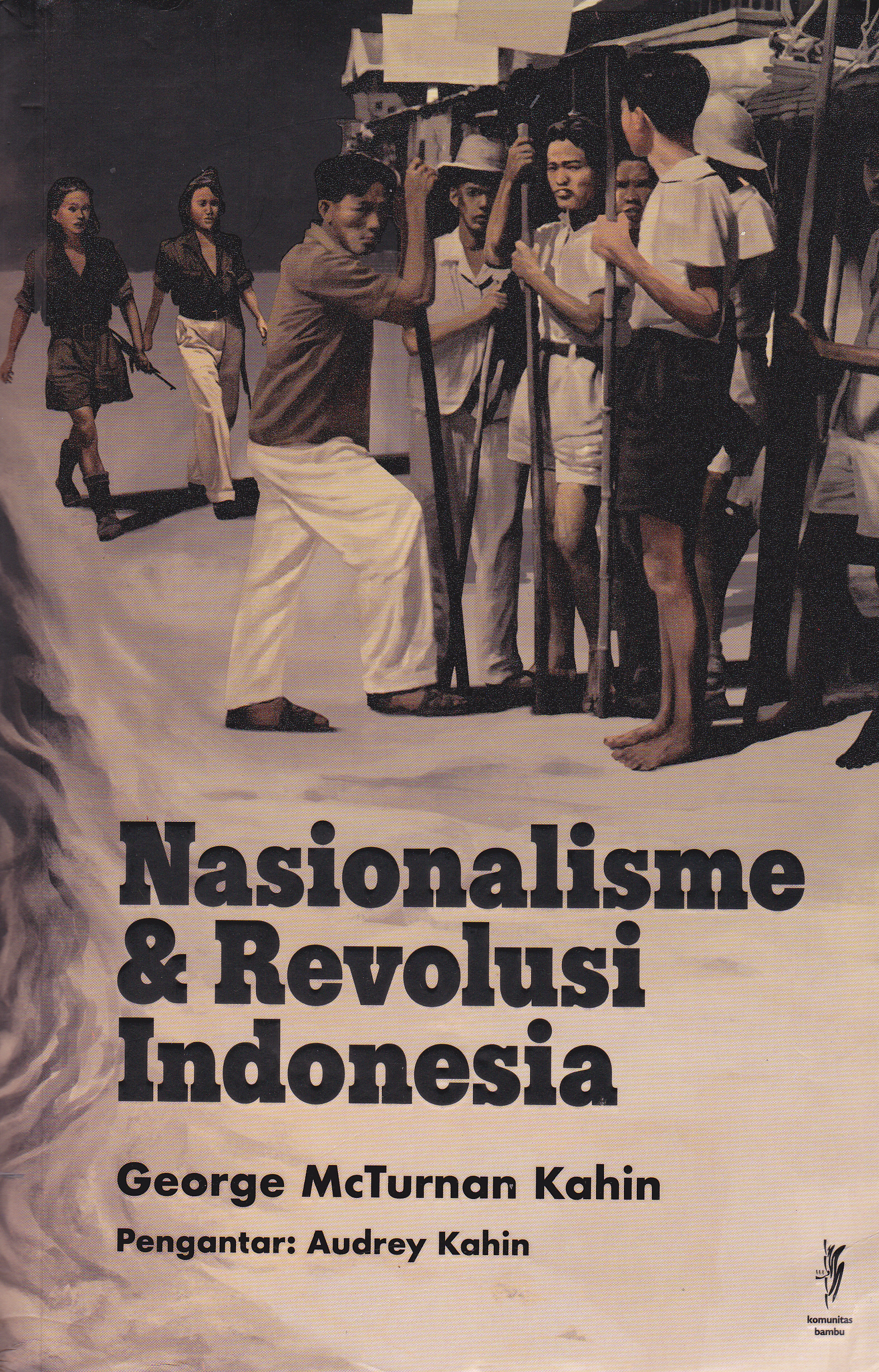 Nasionalisme & Revolusi Indonesia by George McTurnan Kahin | Goodreads