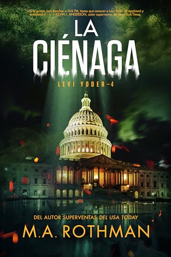La ciénaga (Un thriller de Levi Yoder nº 4) by M.A. Rothman | Goodreads