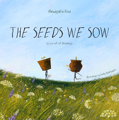 The Seeds We Sow by Alexandra Riza | Goodreads