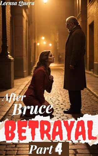 After Bruce Betrayal (Part 4): An anthology story about cheating wife affair and second chance ...