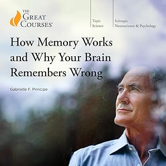 How Memory Works and Why Your Brain Remembers Wrong by Gabrielle F ...