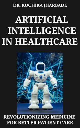 Artificial Intelligence in Healthcare: Revolutionizing Medicine for ...