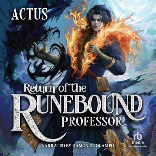 Return of the Runebound Professor: A Progression Fantasy Epic by Actus ...