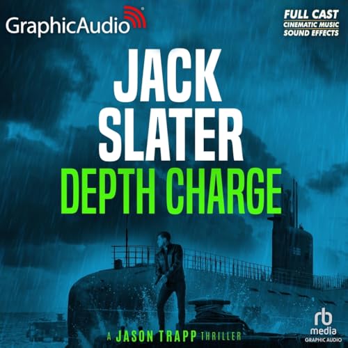 Depth Charge [Dramatized Adaptation]: Jason Trapp 4 by Jack Slater ...