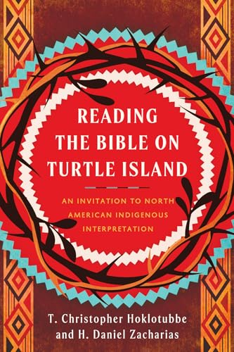 Reading the Bible on Turtle Island: An Invitation to North American ...