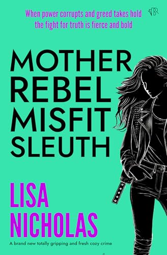 Mother, Rebel, Misfit, Sleuth by Lisa Nicholas | Goodreads
