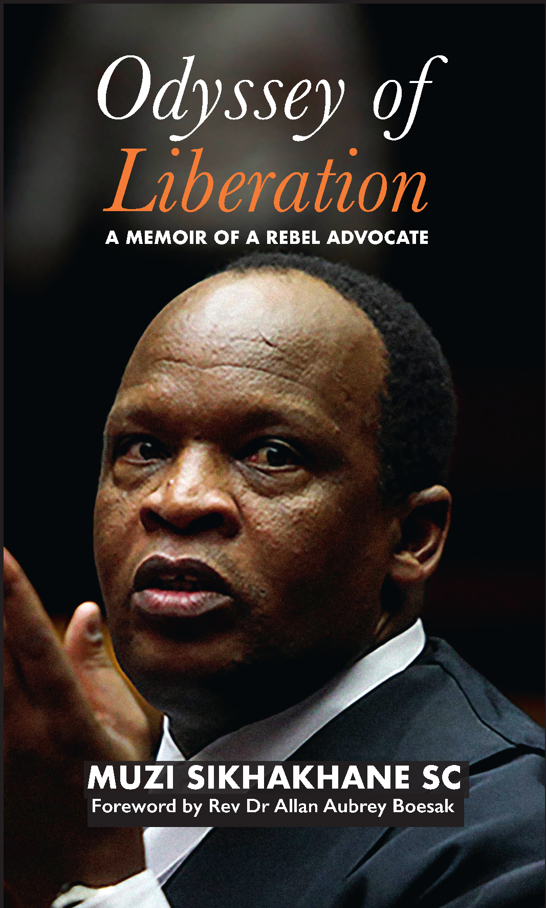 Odyssey of Liberation: A Memoir of a Rebel Advocate by Muzi Sikhakhane ...