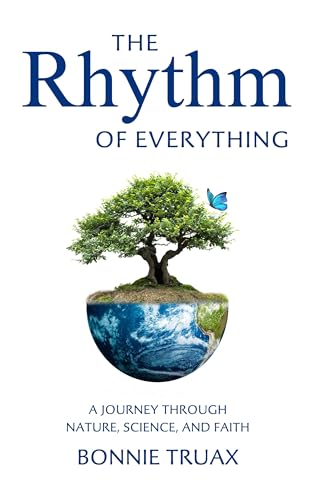 The Rhythm of Everything: A Journey Through Nature, Science, and Faith ...