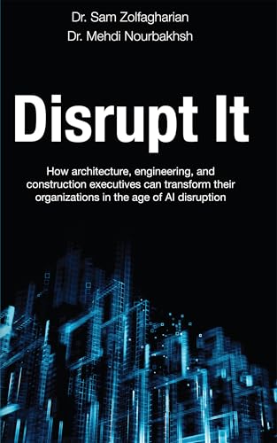 Disrupt It: How Architecture, Engineering, and Construction Executives ...