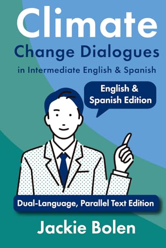 Climate Change Dialogues in Intermediate English & Spanish: Dual ...