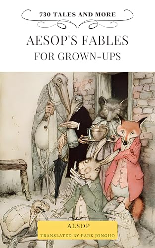 Aesop's Fables for Grown-Ups: 730 Tales and More by Aesop | Goodreads