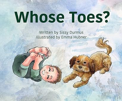 Whose Toes?, Children's Board Book by Sissy Durmus, Illustrated by Emma ...
