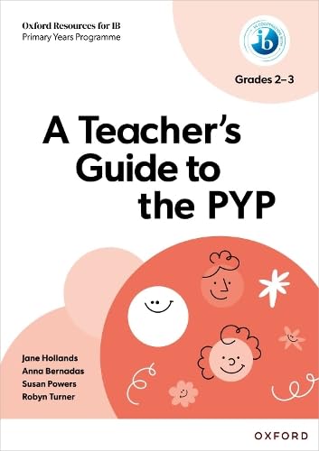 Oxford Resources for IB PYP A Teacher's Guide to the PYP by Jane Hollands | Goodreads