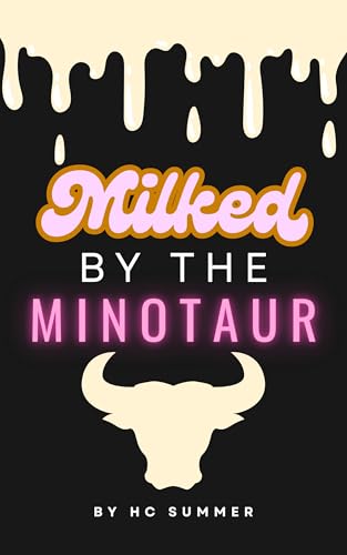 Milked By The Minotaur A Monster Erotica Short By Hc Summer Goodreads
