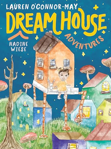 Dream House Adventures by Lauren O'Connor-May | Goodreads