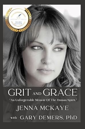 GRIT and GRACE: An Unforgettable Memoir Of The Human Spirit by Jenna ...