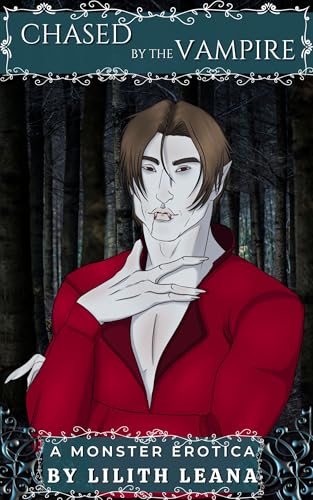 Chased by the Vampire: A Monster Erotica by Lilith Leana | Goodreads