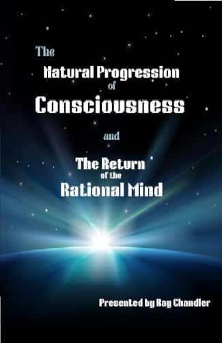 The Natural Progression of Consciousness: The Return of the Rational ...