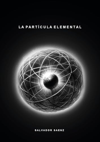 La Partícula Elemental: Evolución y trascendencia del alma by Salvador ...