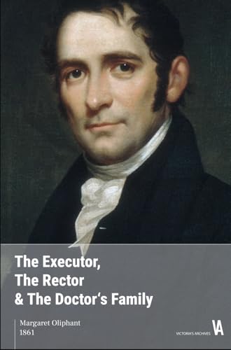 The Executor, The Rector and The Doctor's Family by Margaret Oliphant ...